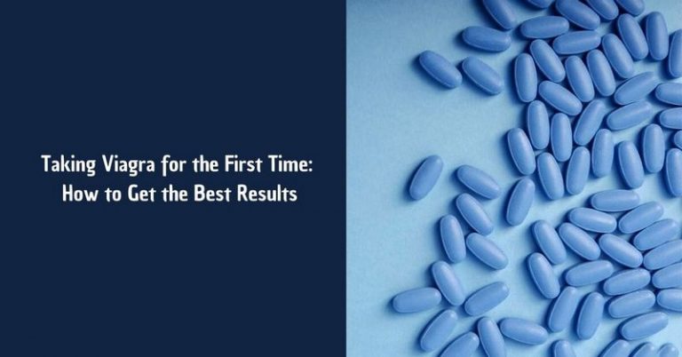 Taking Viagra for the First Time: How to Get the Best Results